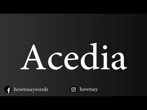 How To Pronounce Acedia