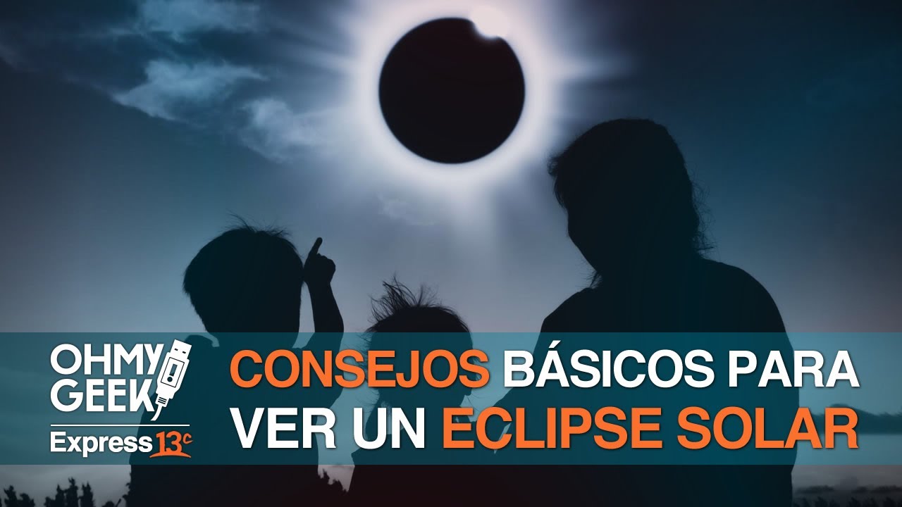 ¿Qué NO hacer y qué PUEDES USAR para ver un ECLIPSE SOLAR?