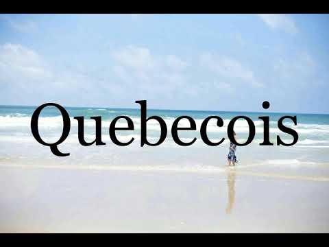 How To Pronounce Quebecois🌈🌈🌈🌈🌈🌈Pronunciation Of Quebecois