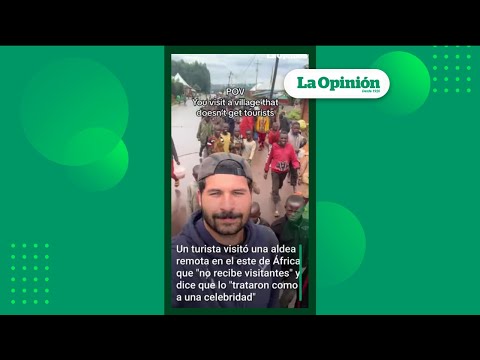 Turista en África: ¡Fue recibido como una celebridad! | La Opinión