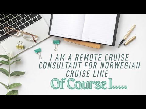 I am a Remote Cruise Consultant for Norwegian Cruise Line, of course I…….