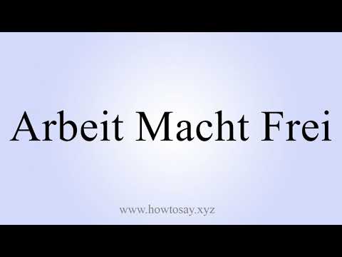 How to Say Arbeit Macht Frei