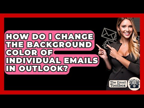 How Do I Change The Background Color Of Individual Emails In Outlook? - TheEmailToolbox.com