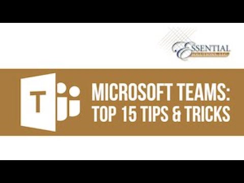 Microsoft Teams: Top 15 Tips & Tricks | Essential Solutions LLC