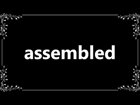 Assembled - Meaning and How To Pronounce