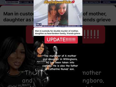 #whewwwhunnii A suspect in the murders of a Willingboro, NJ mother and daughter has been arrested