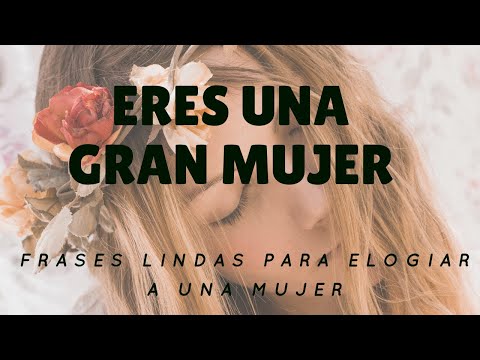 Frases para la mujer mas linda ❤😍 hermosas palabras