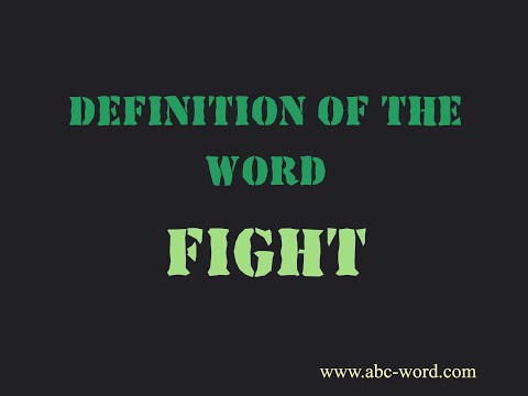 Definition of the word "Fight"