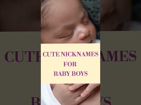 Cute baby boy nicknames | Nicknames for baby boys #nicknames #babynames #babyboynames2023 #shorts