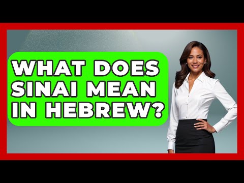 What Does Sinai Mean In Hebrew? - Jewish Teachings For All