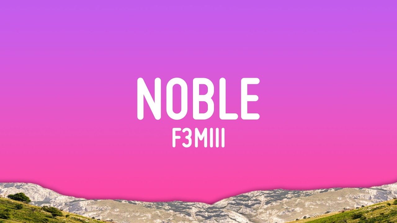 F3miii - NOBLE (Lyrics)