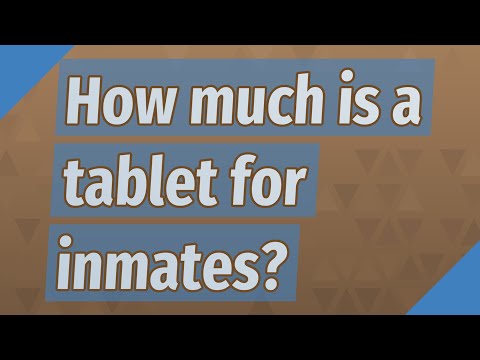 How much is a tablet for inmates?
