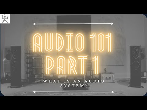 Audio 101 - What is an Audio System?