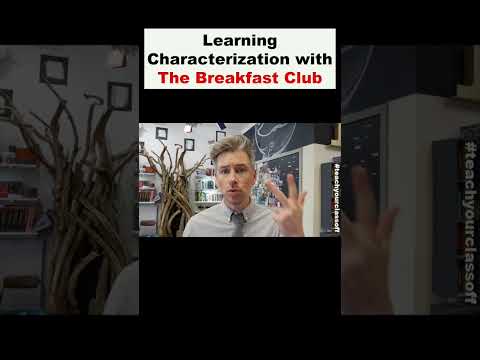 Learning Characterization w/ The Breakfast Club