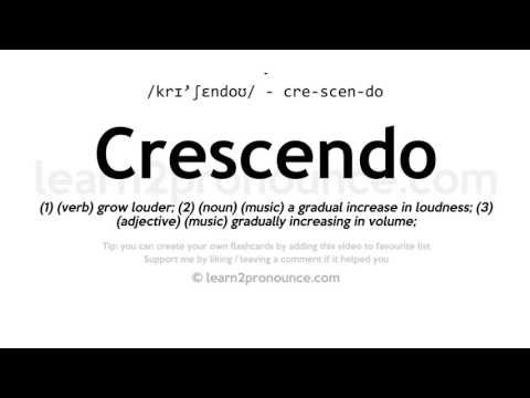 Pronunciation of Crescendo | Definition of Crescendo