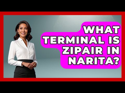 What Terminal Is Zipair In Narita? - Air Traffic Insider