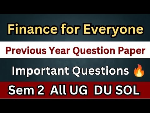 Finance for Everyone Important Questions 🔥| SEC DU | Sem 1/2/3/4 |Previous year Question paper | SOL