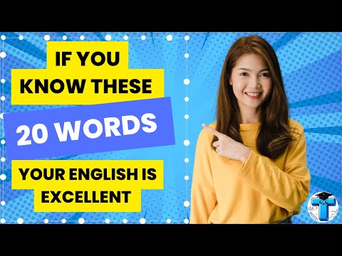 If you know these 20 Words, your English is EXCELLENT!