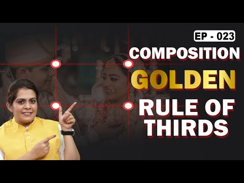 What is Composition Golden Rule Of Thirds Photography & Cinematography Course Series EP : 023