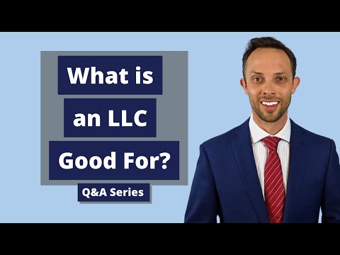 What is an LLC Good For? | Limited Liability Company Question & Answer