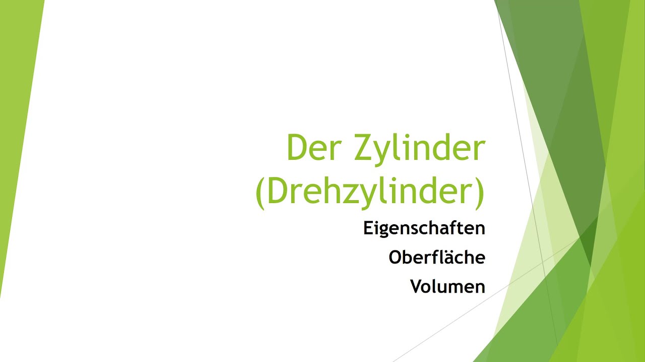 Der Zylinder (Drehzylinder)