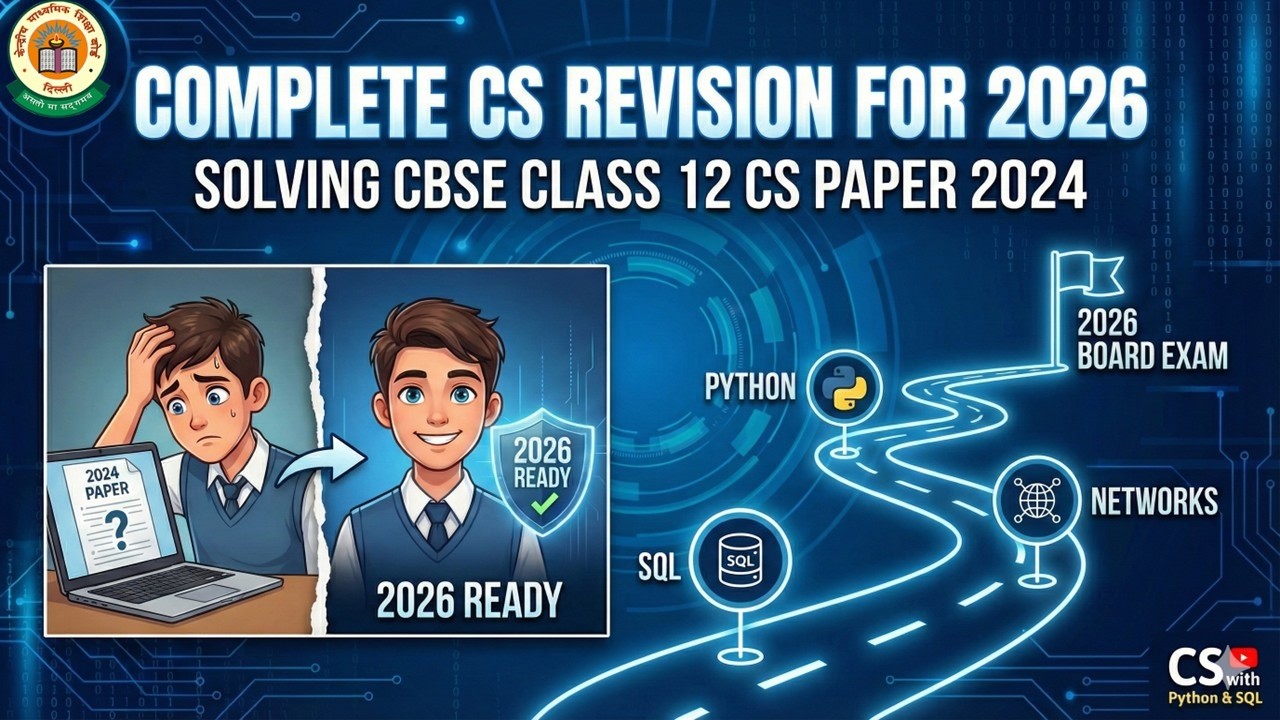 Complete CS Revision for 2026: Solving Official Class 12 Computer Science Paper 2024