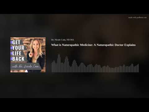 What is Naturopathic Medicine: A Naturopathic Doctor Explains | Ep. 47 (Audio Only)