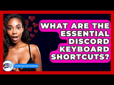 What Are The Essential Discord Keyboard Shortcuts? - Everyday-Networking