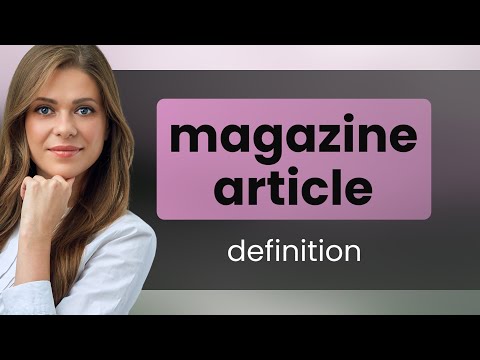 Magazine article | MAGAZINE ARTICLE meaning