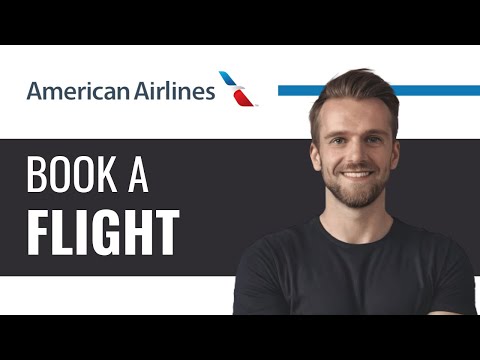 How to Book a Flight on American Airlines - Full Guide (2025)