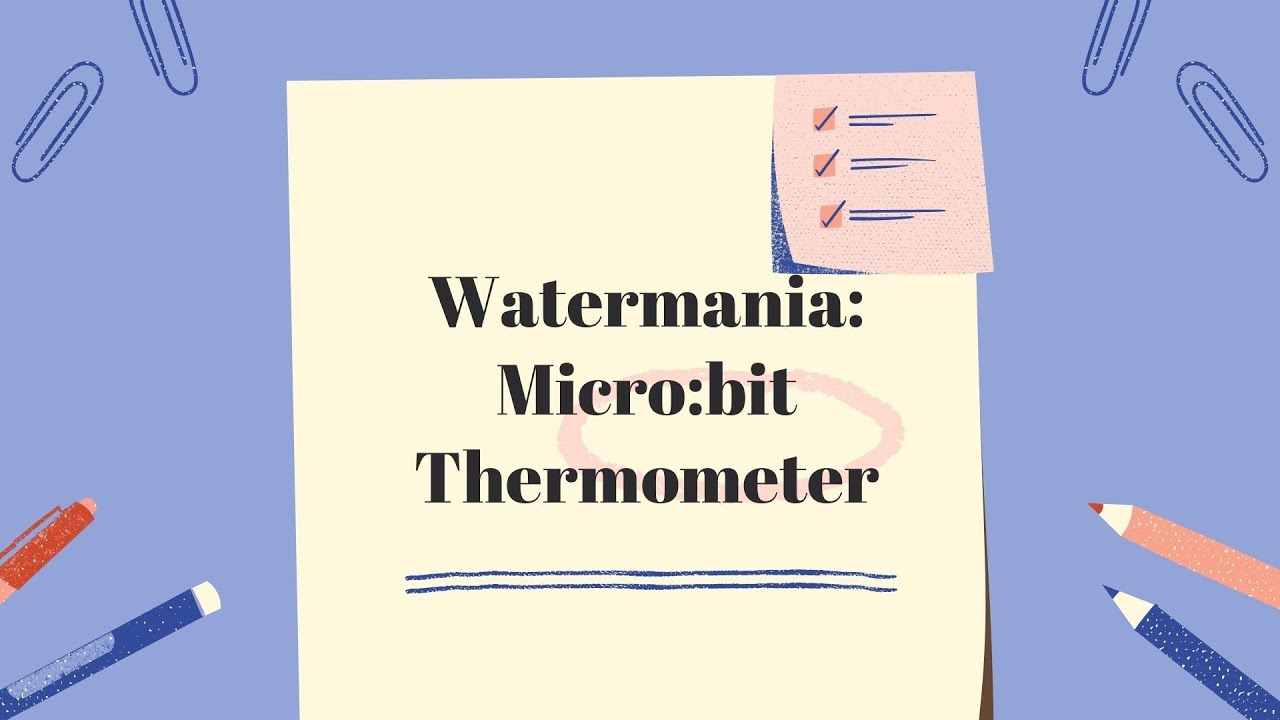 Watermania Microbit Thermometer Lesson