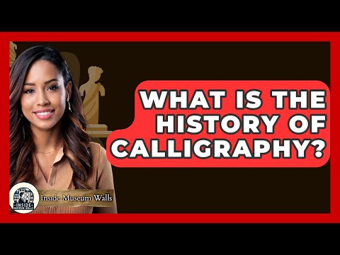 What Is The History Of Calligraphy? - Inside Museum Walls
