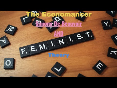The Economancer Presents: Simone De Beauvoir and Feminist Theory