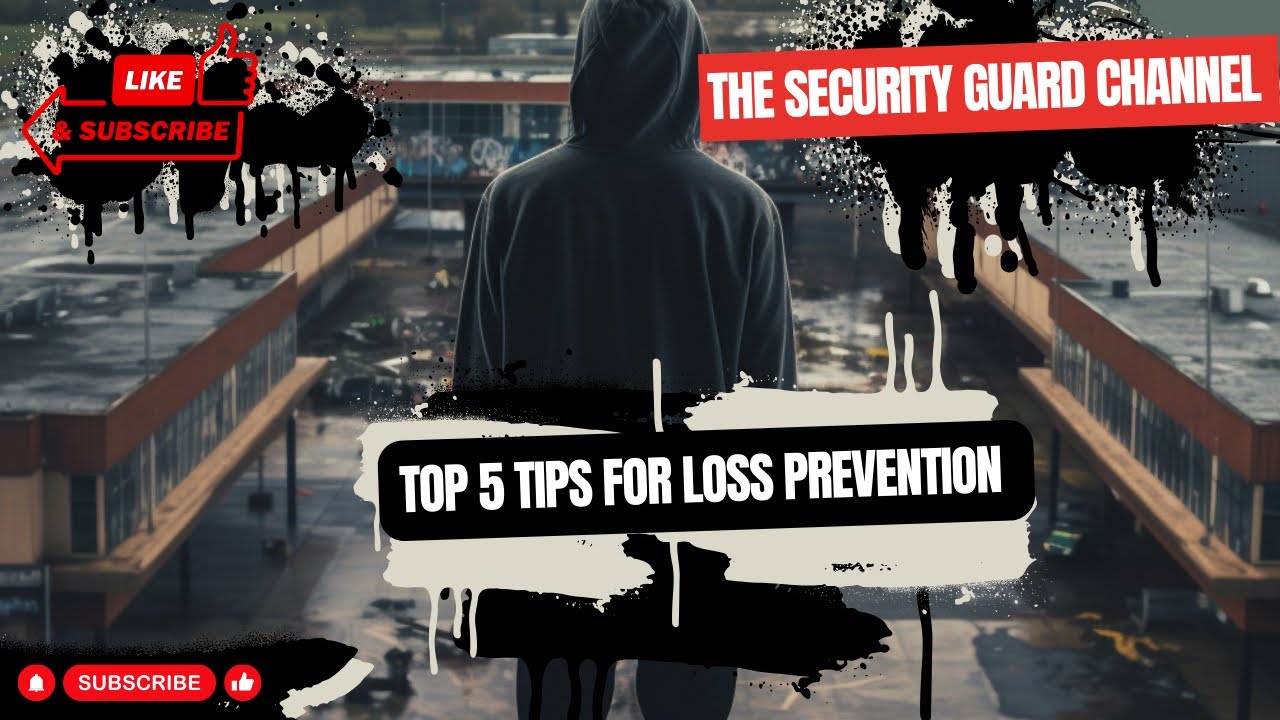 SECURITY TRAINING: TOP 5 TIPS FOR LOSS PREVENTION OFFICERS #securityguardtraining #lossprevention