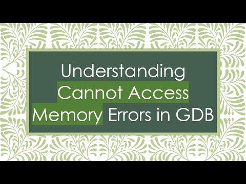 Understanding Cannot Access Memory Errors in GDB