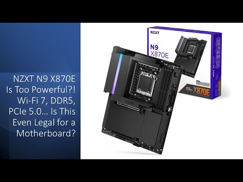 NZXT N9 X870E Is Too Powerful?! Wi-Fi 7, DDR5, PCIe 5.0… Is This Even Legal for a Motherboard?