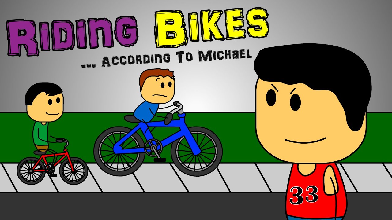 Riding Bikes ... According To Michael