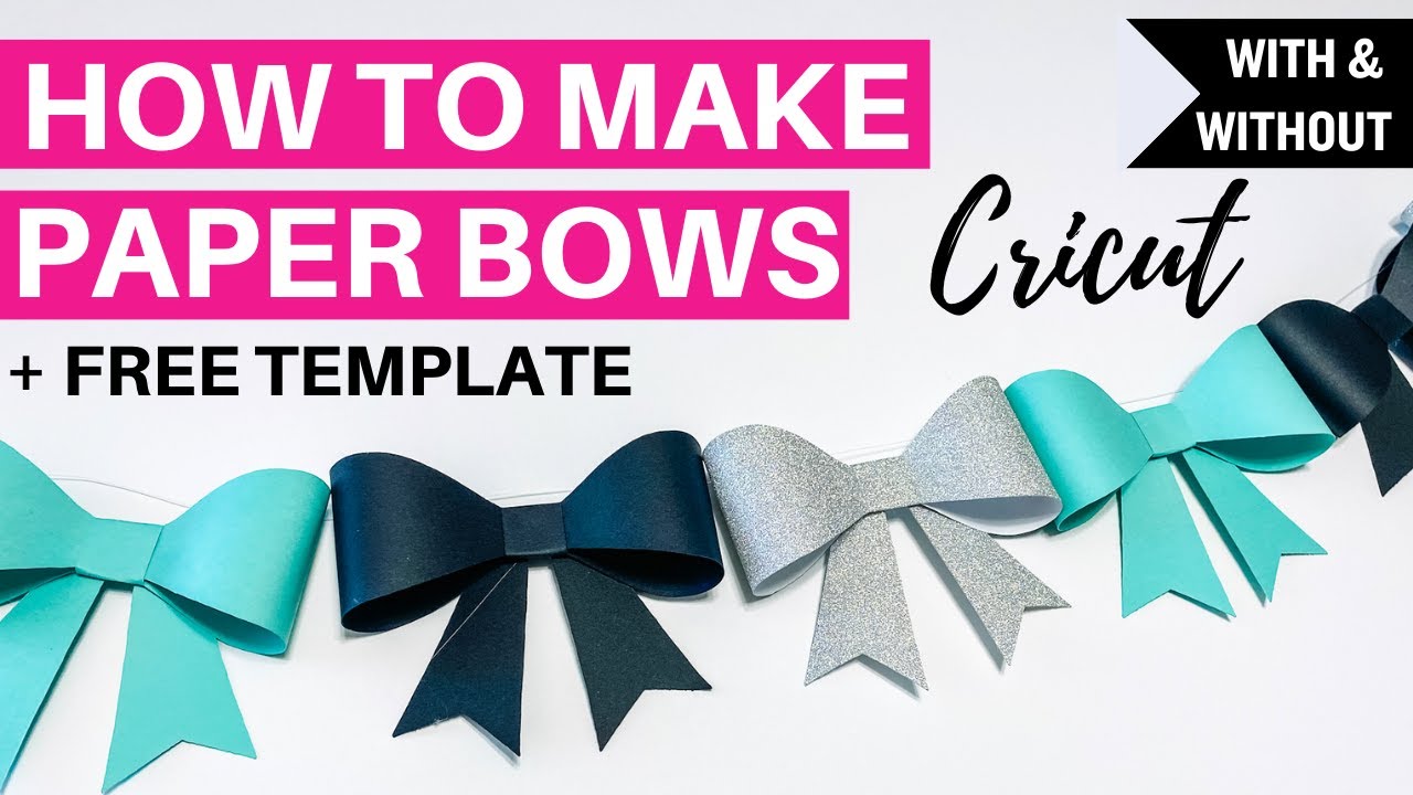 How to Make Paper Bows With and Without Cricut | Plus FREE Bow template