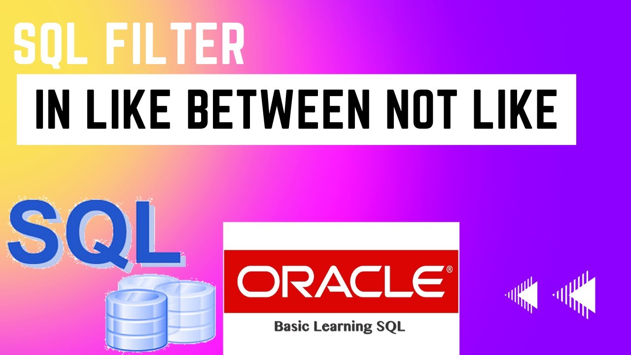 SQL FILTER - IN LIKE BETWEEN NOT LIKE