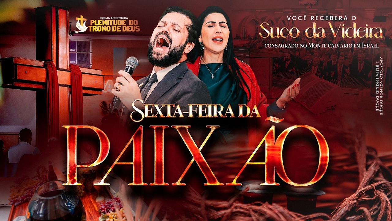 SEXTA-FEIRA DA PAIXÃO - 03/04/26 - APÓSTOLO AGENOR DUQUE E BISPA INGRID DUQUE - IAPTD AO VIVO