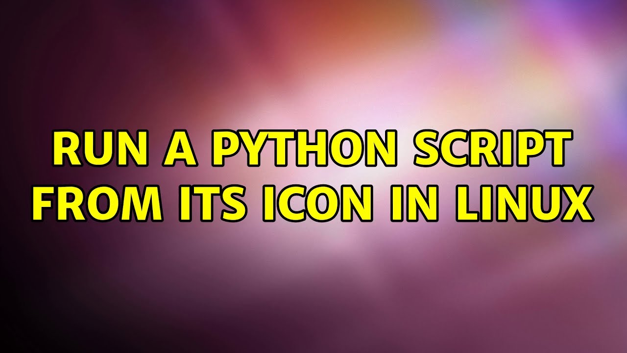 Run a python script from its icon in linux
