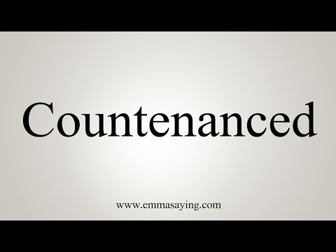How To Say Countenanced