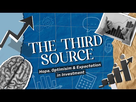 Hope, Optimism & Expectation In Investment | The Third Source | Episode 05