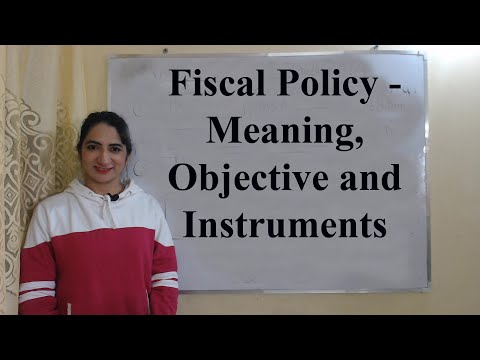 Fiscal Policy - Meaning, Objective and Instruments