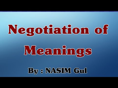 Negotiation of Meanings in the process of Communication by Nasim Gul