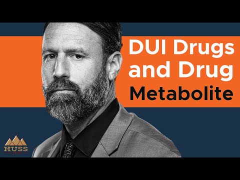 What is a DUI Drugs or Drug Metabolite? Huss Law PLLC