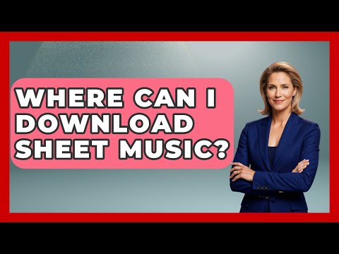 Where Can I Download Sheet Music? - Classical Serenade