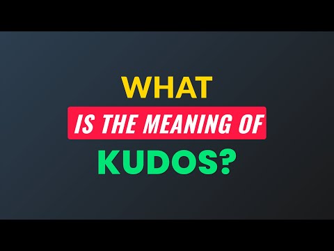 What is the meaning of Kudos?