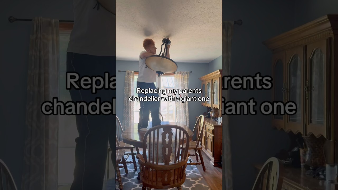 Replacing My Parents Chandelier With A Giant One