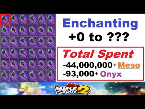 Spending 44,000,000+ Mesos (93,000+ Onyx) Enchanting my FD Weapon from +0 to +??? (Maplestory 2)